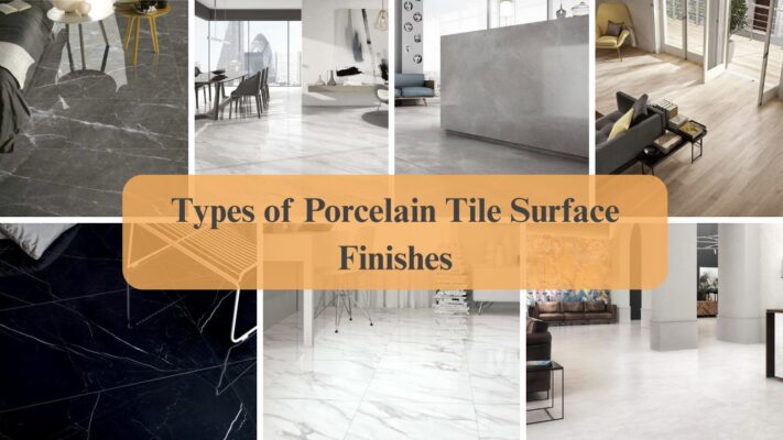10 Types of Porcelain Tile Finishes And Their Best Uses
